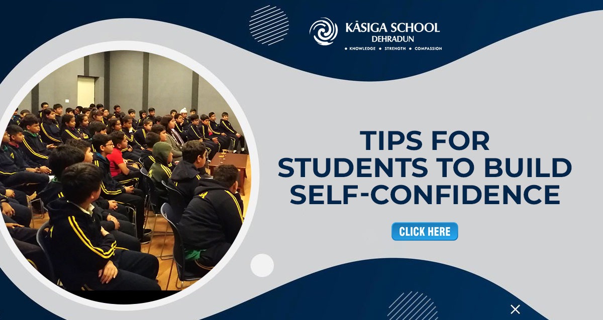 Tips For Students To Build Self-Confidence- Kasiga School
