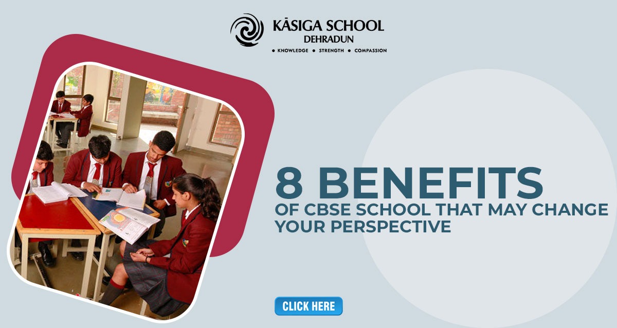 8 Benefits of CBSE School That May Change Your Perspective