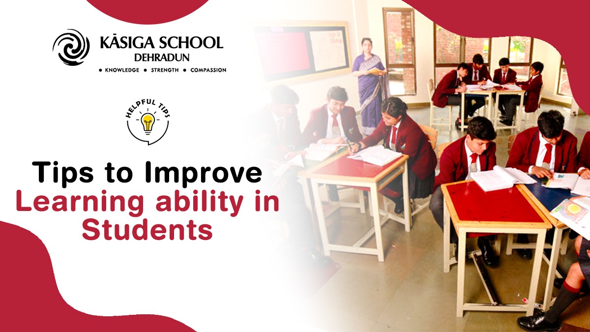 Tips to Improve Learning Ability in Students - Kasiga School